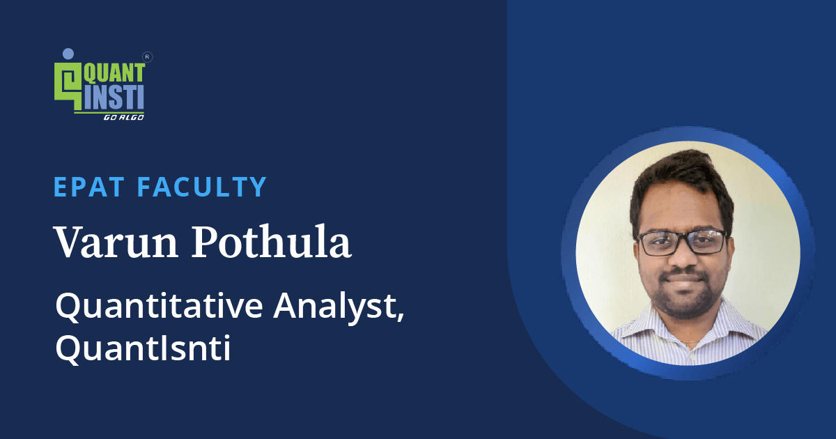 Varun Pothula | Quantitative Analyst & Options Trading Expert & EPAT Faculty